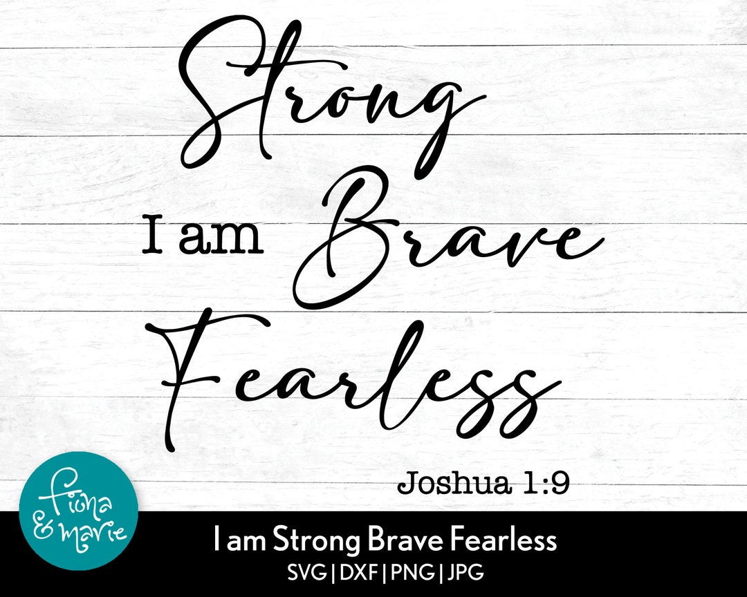 Strong Brave Fearless SVG | Joshua 1:9 Scripture, Christian Wall Art ...