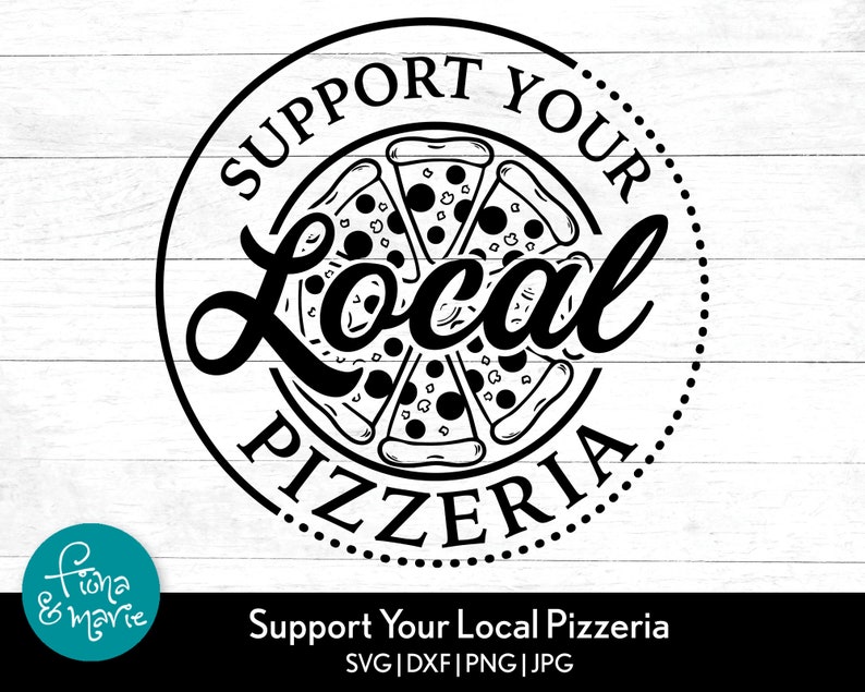 Support Your Local Pizzeria Svg Pizza Lover Svg Png for - Etsy