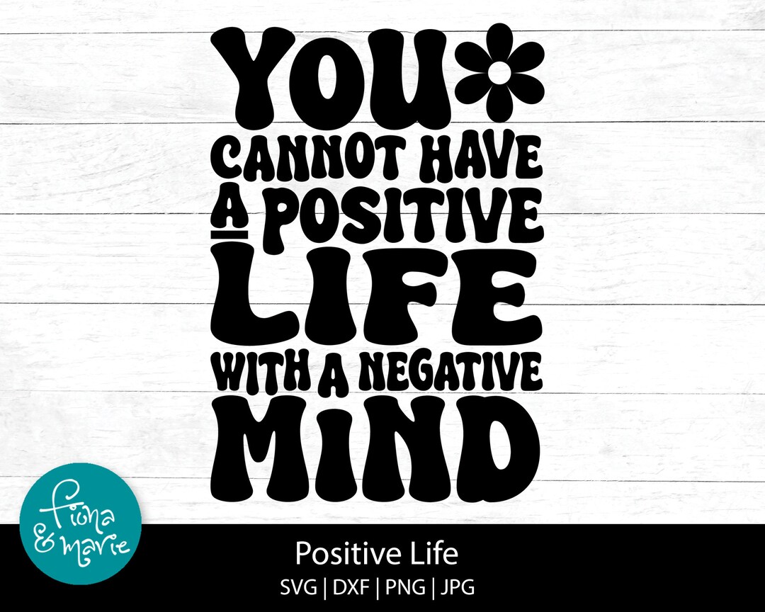 You Cannot Have a Positive Life With a Negative Mind | Inspirational ...