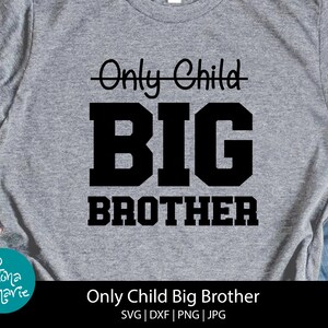 Only Child Big Brother Svg | Promoted to Big Brother | Big Bro Svg ...