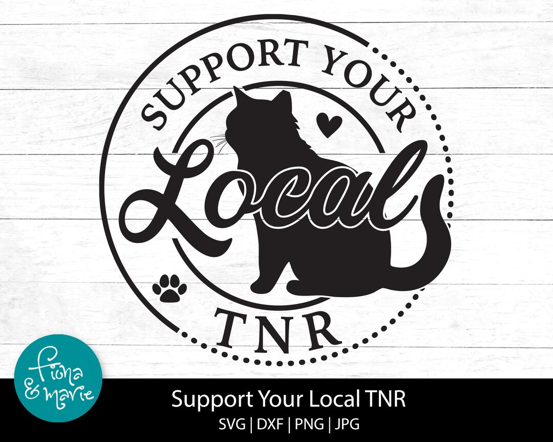 Support Local TNR Cat Rescue SVG - Trap Neuter Return - Cricut ...