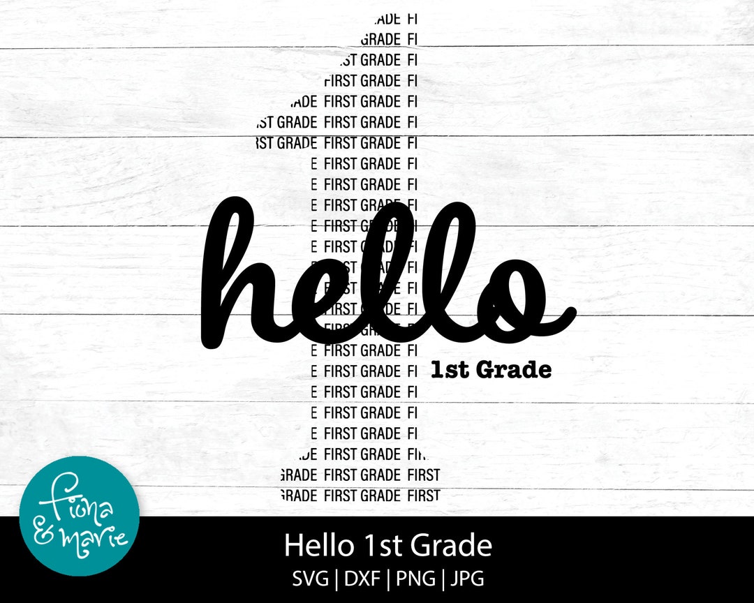 Hello 1st Grade Svg First Grade Design Back to School First Day of ...