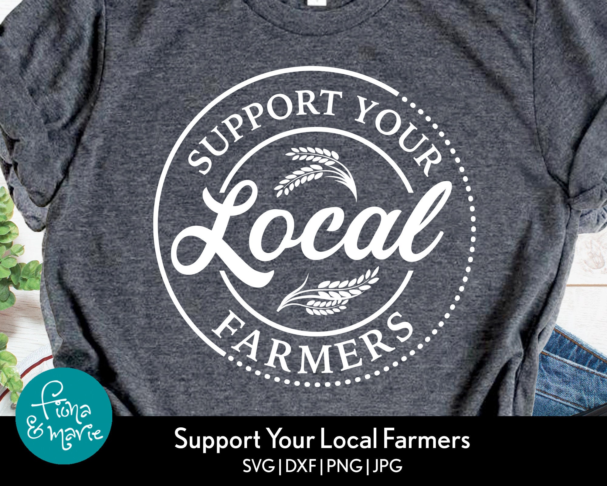 Support Local Farmers SVG: Farmhouse Cricut Cut File (digital Download ...