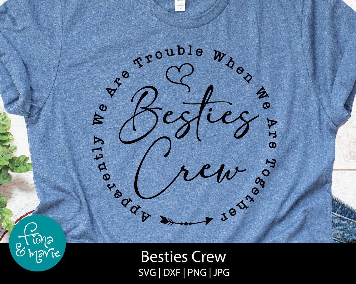 Besties Crew Apparently We Are Trouble When We Are Together - Etsy