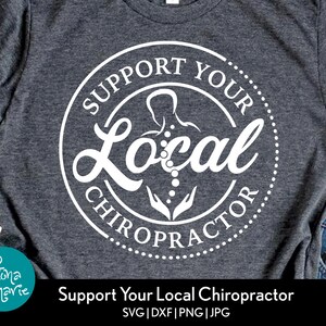 Support Your Local Chiropractor Svg, Healthy Svg, Chiropractor Gift ...