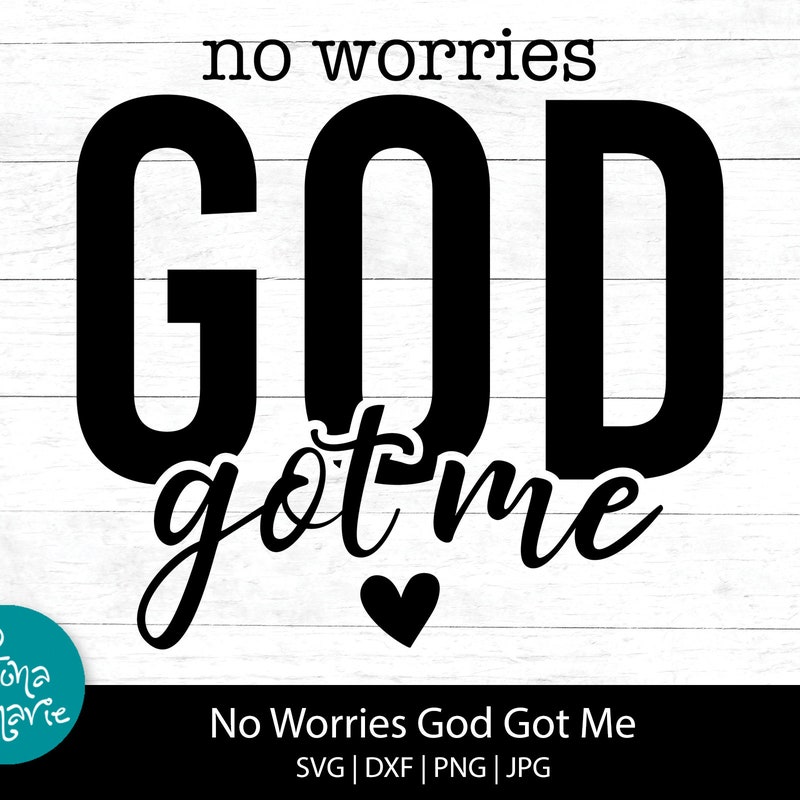 No Worries God Got Me Svg - Etsy