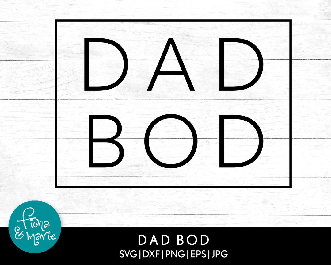 Dad Bod Svg | Dad Svg | Father's Day Svg | Funny Svg | Svg, Dxf, Eps ...