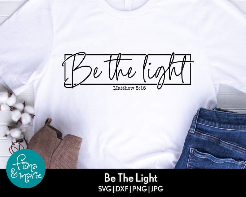 Be the Light Matthew 5:16 Bible Verse Svg Affirmation - Etsy
