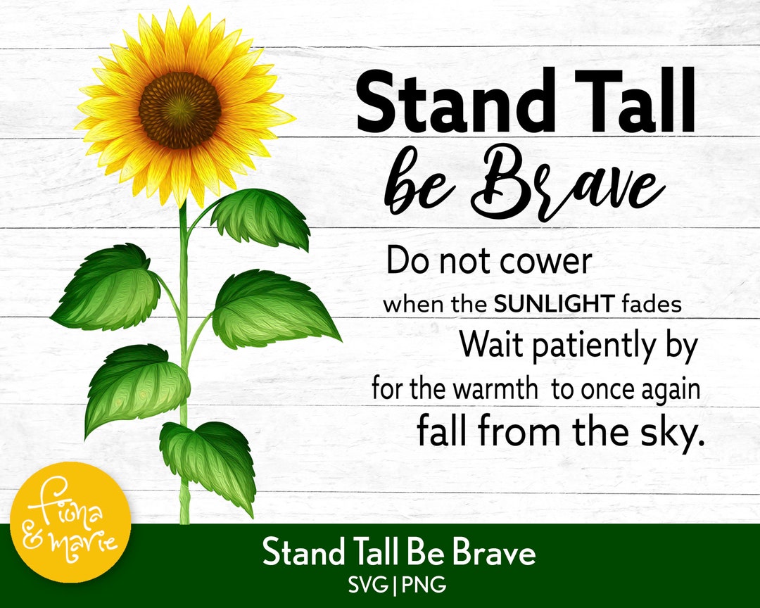 Stand Tall Be Brave Sunflower Svg PNG Image Files - Etsy