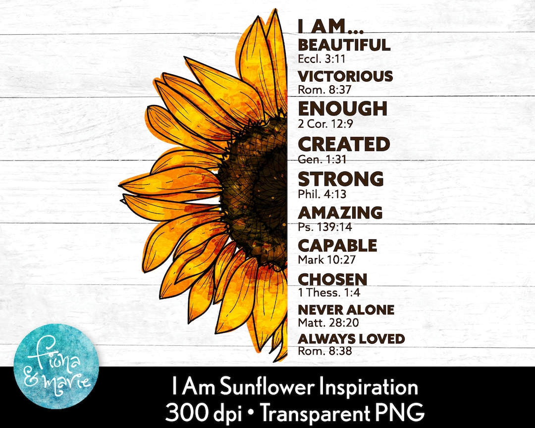 I Am Sunflower Inspiration Png Christian PNG Bible Verse PNG Jesus PNG ...