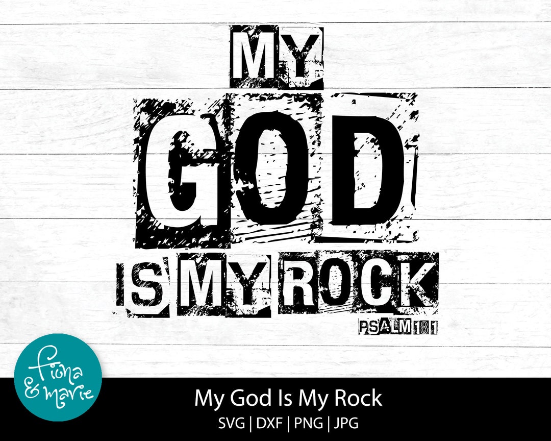 My God is My Rock Psalm 18:1, Svg, Dxf, Jpg, Png, Christian Design Svg ...