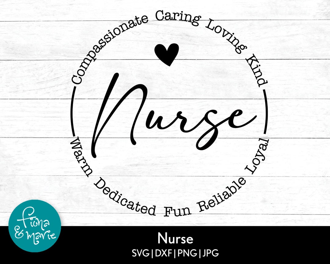 Nurse SVG, PNG, Compassionate, Caring (digital Download) - Etsy
