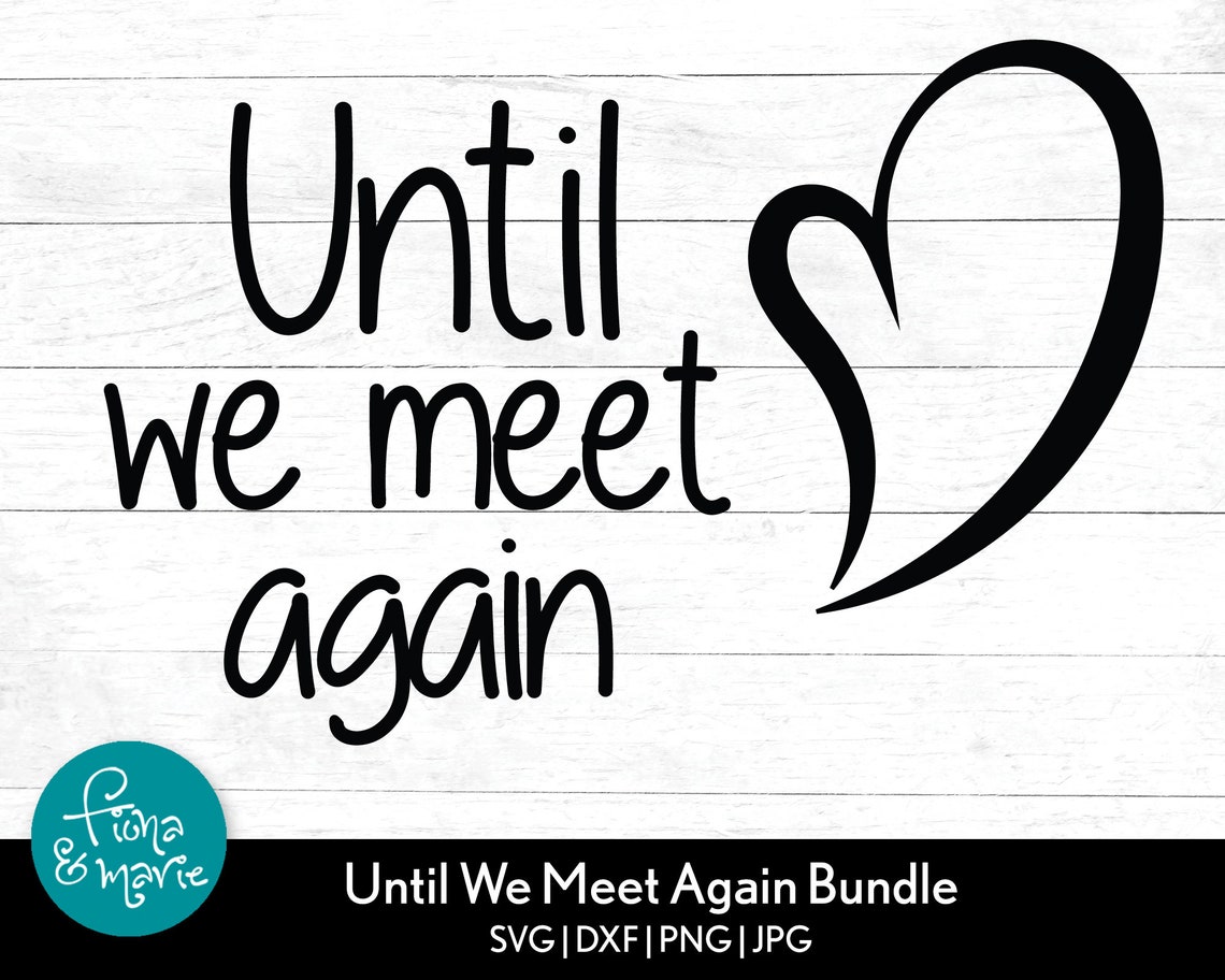 Until We Meet Again Bundle Until We Meet Again Printable - Etsy