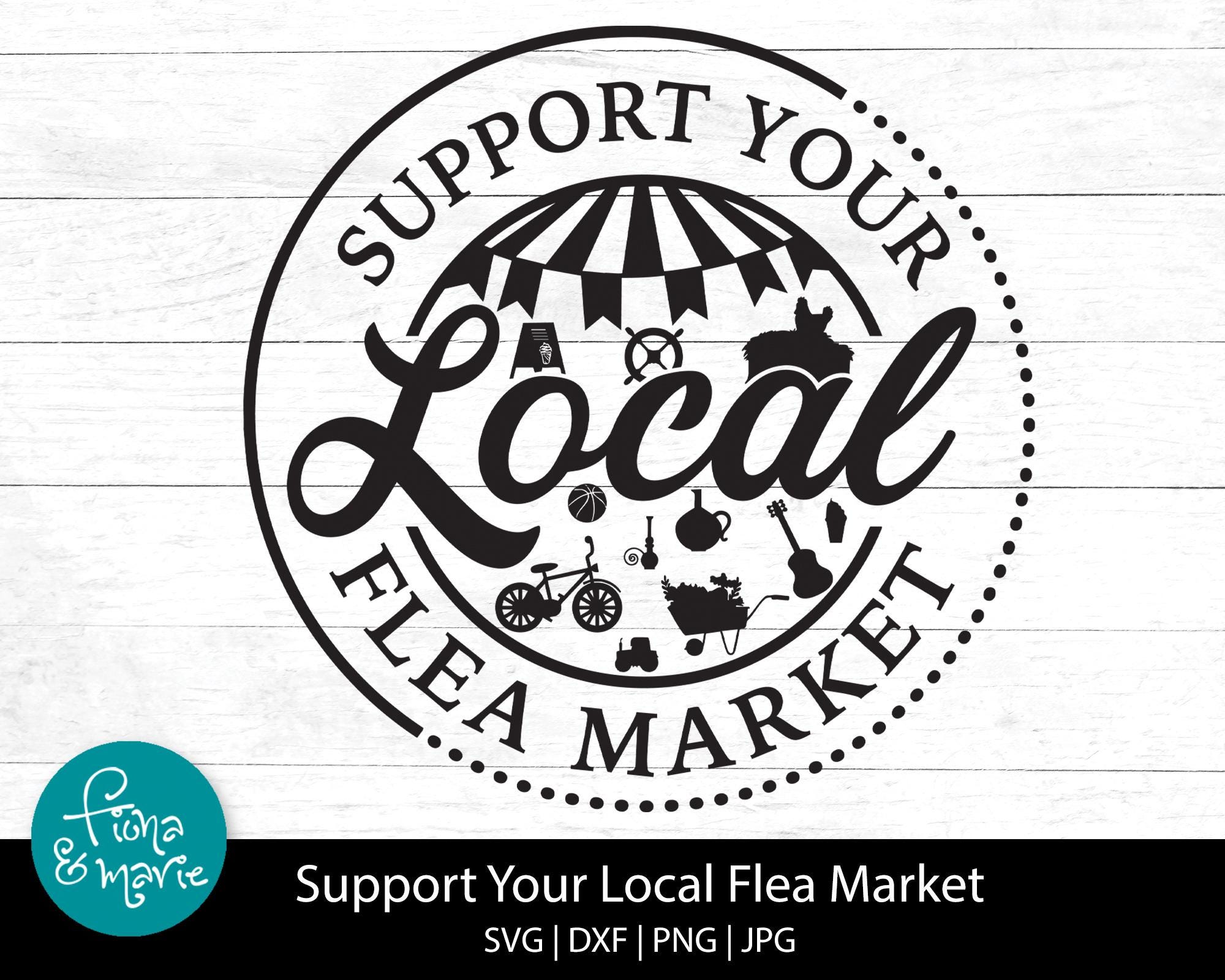 Flea Market SVG: Support Local Farming, Cricut & Silhouette Cut Files ...