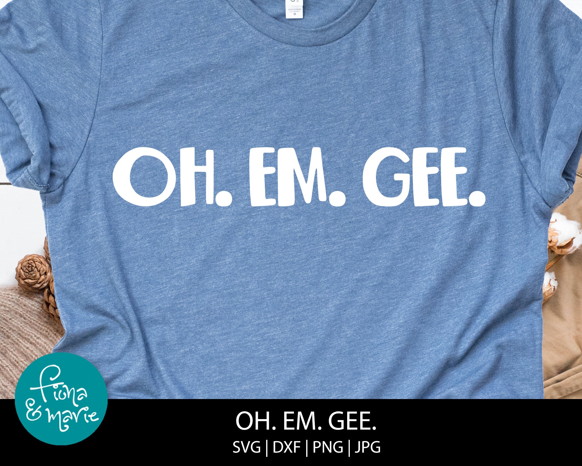 Oh Em Gee Svg Sarcastic SVG Funny Quotes Svg Moody Svg - Etsy