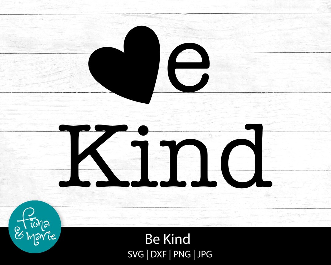 Be Kind Heart SVG: T-shirt & Tumbler Design (digital Download) - Etsy