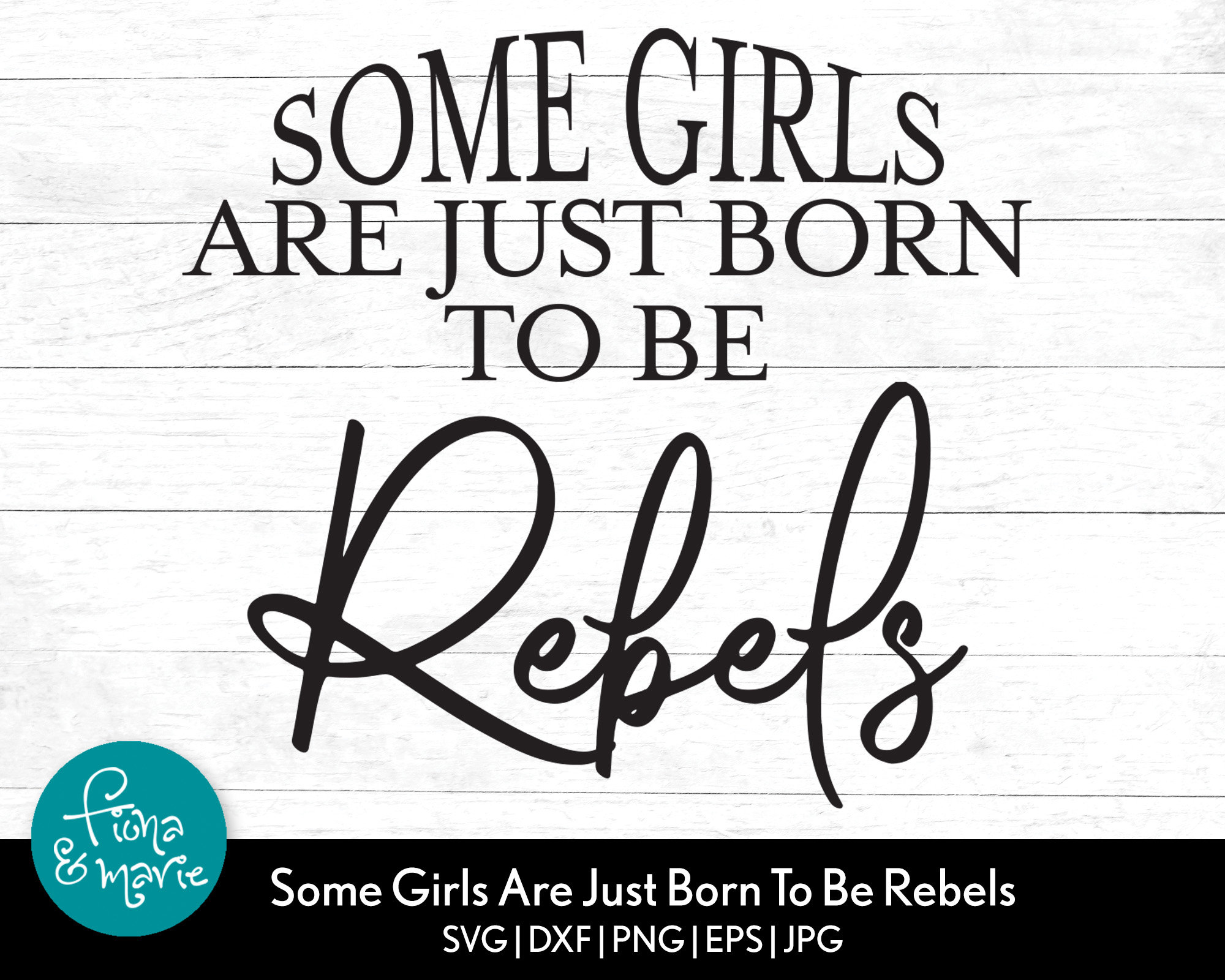 Some Girls Are Just Born to Be Rebels Cricut Cutting File | Etsy