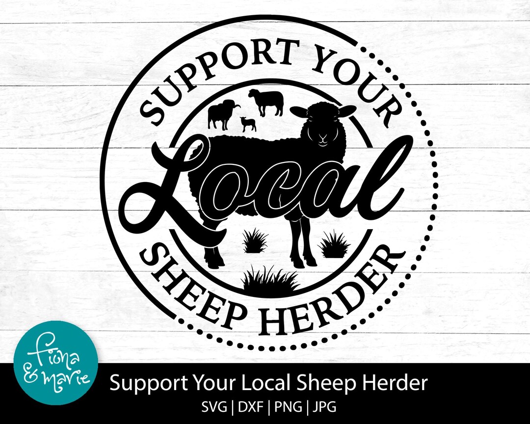 Support Your Local Sheep Herder Svg | Sheep Farm Png | Png for Shirt ...