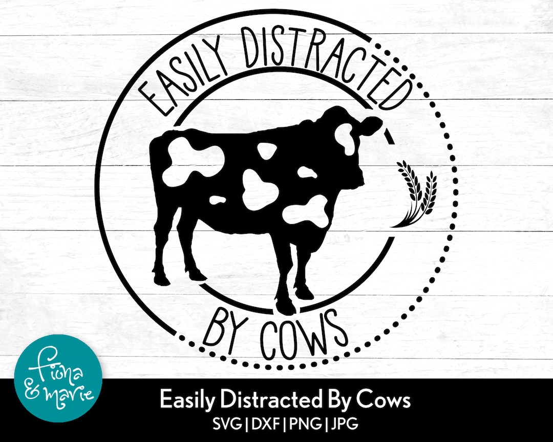 Easily Distracted by Cows Svg | Farm Girl Svg | Cow Svg | Png for Shirt ...