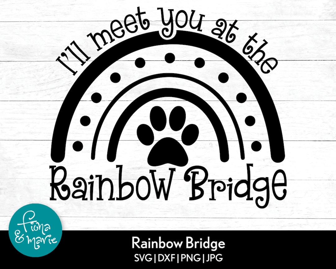 Rainbow Bridge Pet Loss SVG: Paw Print, Memorial Cut File (digital ...