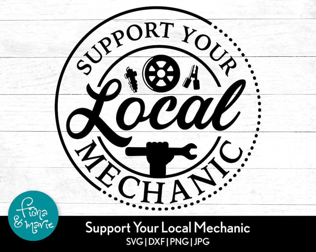 Support Your Local Mechanic Svg | Auto Mechanic Design | Svg | Png ...