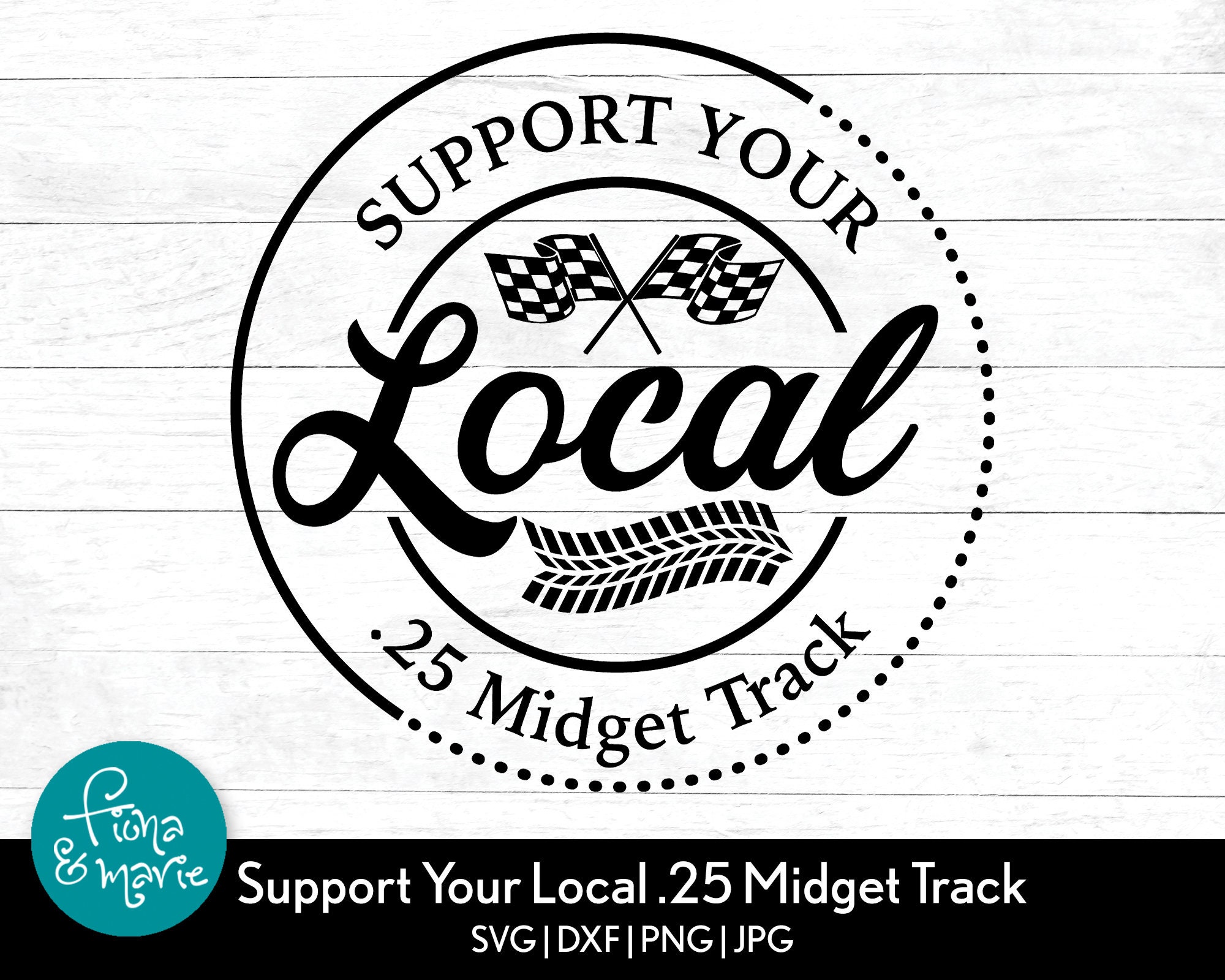 Support Your Local .25 Midget Track svg Racing svg Quarter | Etsy