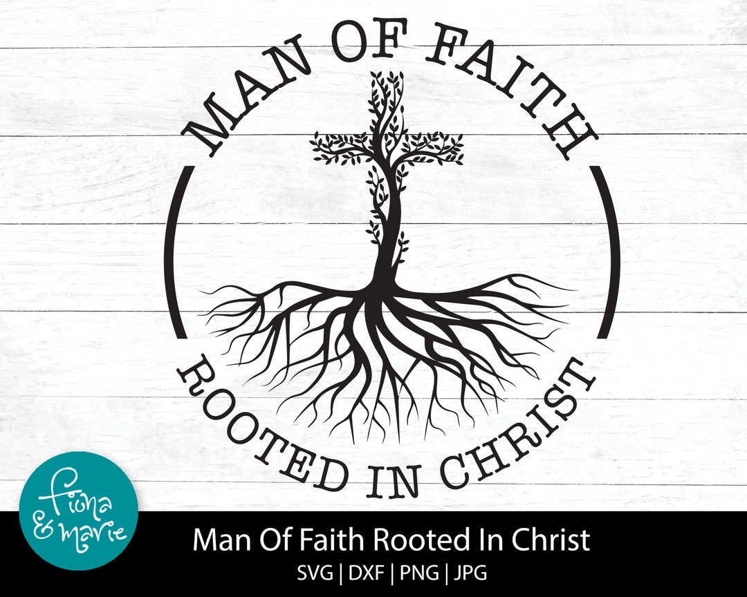 Man of Faith Rooted in Christ, Png for Shirt, Design for Men, Christian ...