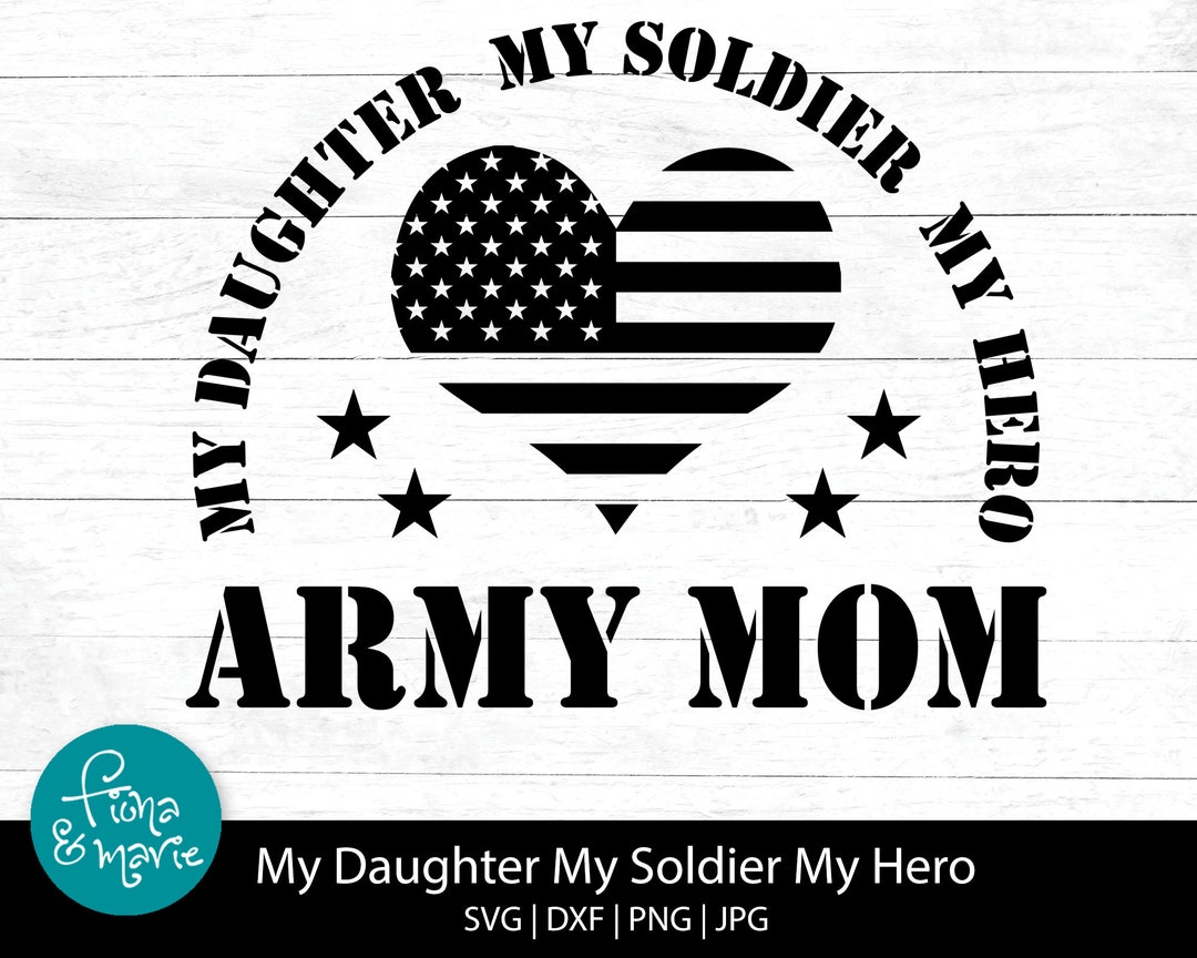 Army Mom Svg | My Daughter My Soldier My Hero | Military Mom Svg | Svg ...