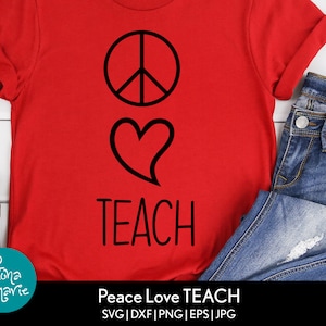Peace Love Teach Svg | Teacher Svg | Teacher Gift Svg | Svg, Dxf, Eps ...