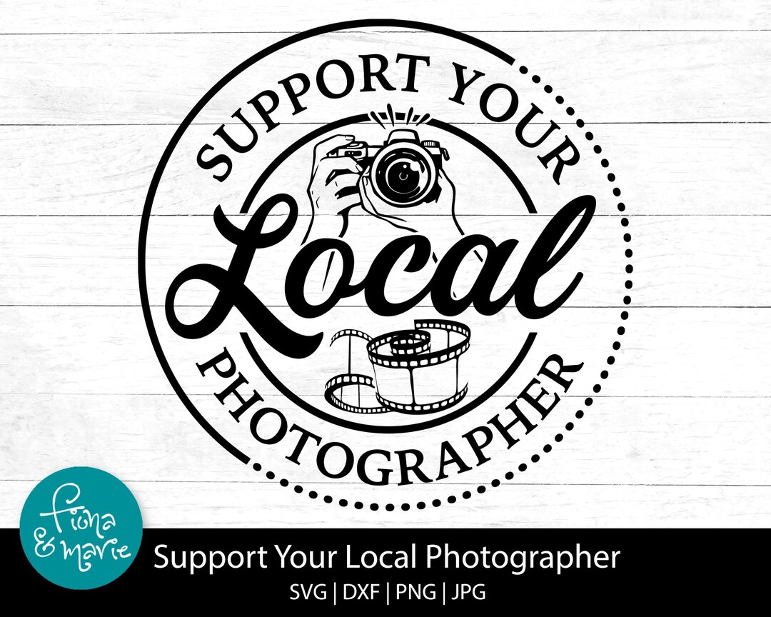 Support Local Photographer SVG Design: Commercial Use (digital Download ...