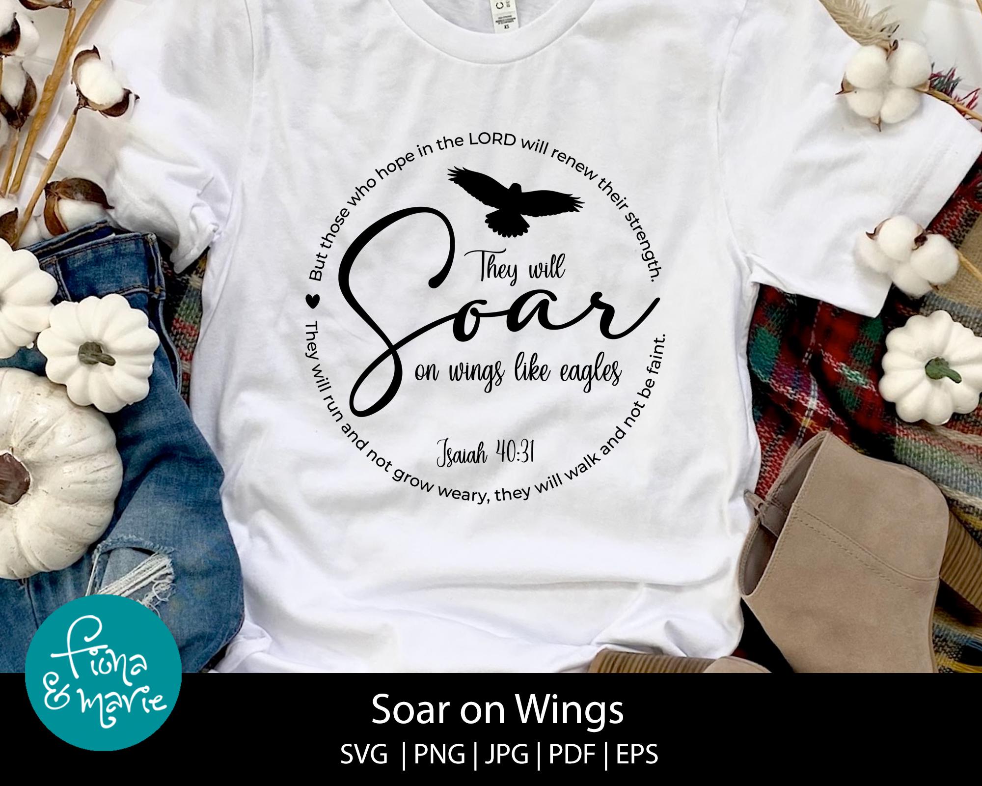 Isaiah 40:31 SVG PNG, Soar on Wings Like Eagles, Bible Verse (digital ...