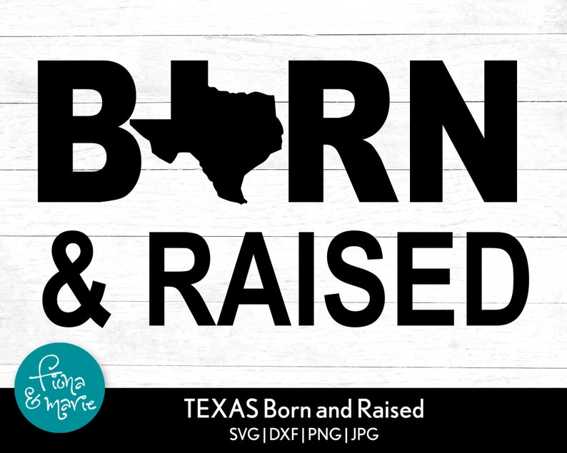 Texas Svg Born and Raised Svg Svg Png Jpg Dxf Cut - Etsy