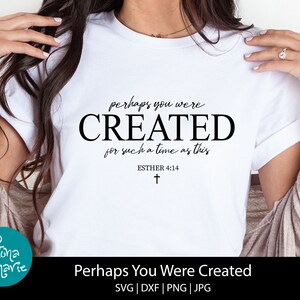 Perhaps You Were Created for Such A Time as This | Esther 4:14 | Bible ...