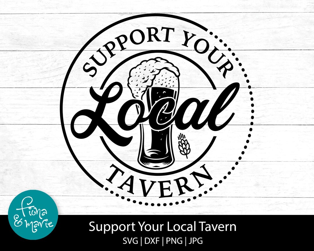 Support Local Tavern SVG: Beer Pub Cut Files (digital Download) - Etsy