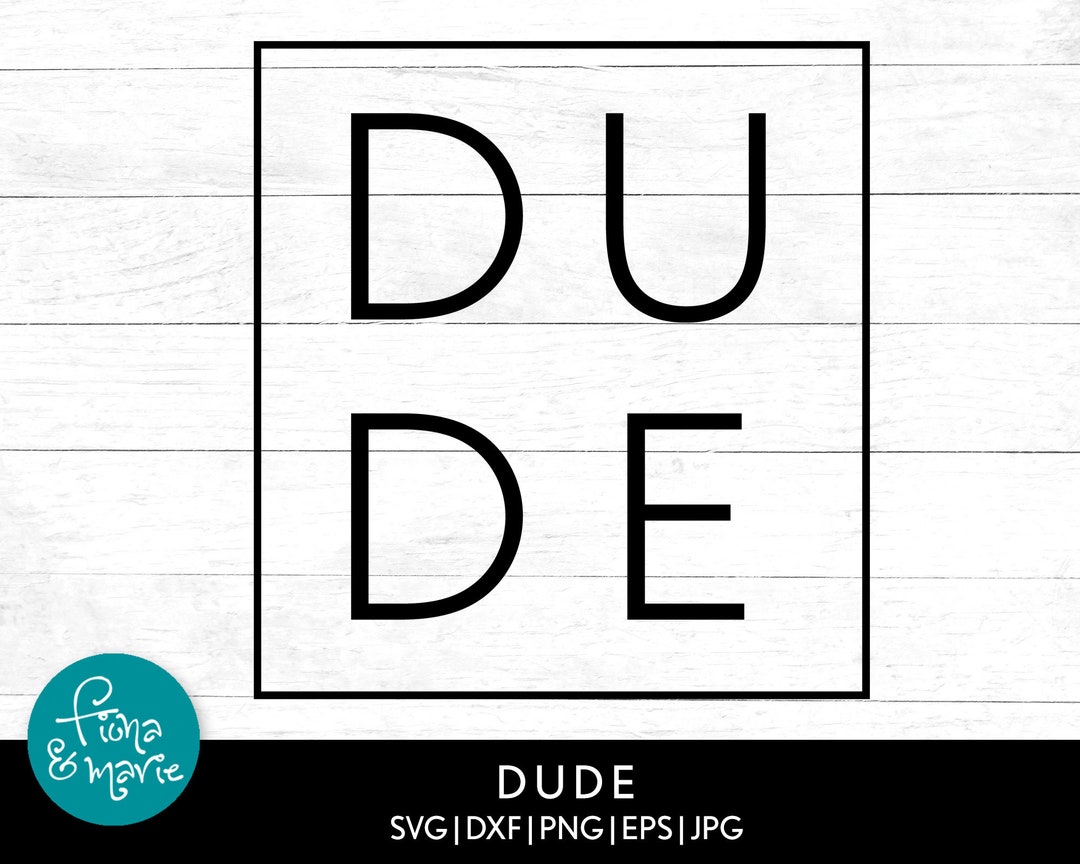 Dude SVG: Dad Cut File for Cricut, Silhouette (digital Download) - Etsy