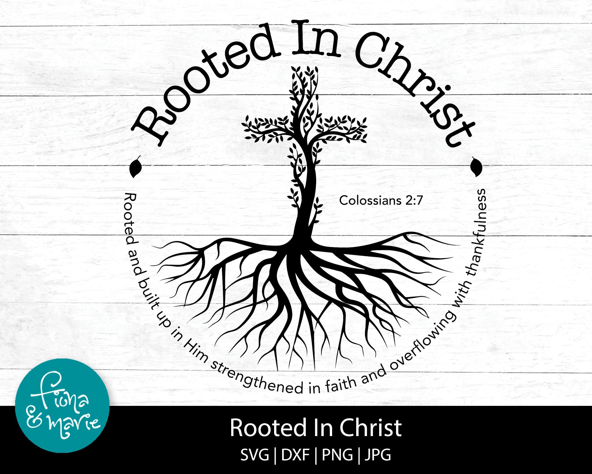 Rooted in Christ SVG, Christian Bible Verse PNG, Colossians 2:7 ...