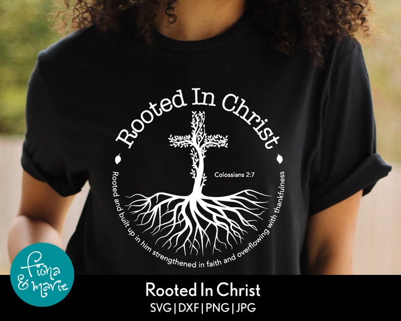 Rooted in Christ Bible Verse Svg Colossians 2:7 Svg | Etsy