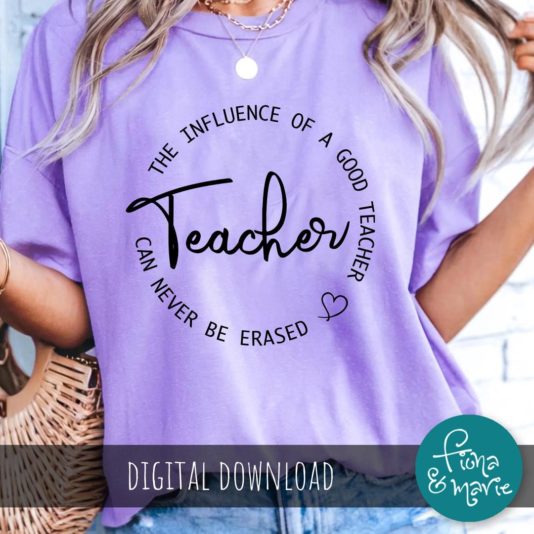 The Influence of a Good Teacher PNG, Teacher Appreciation SVG ...