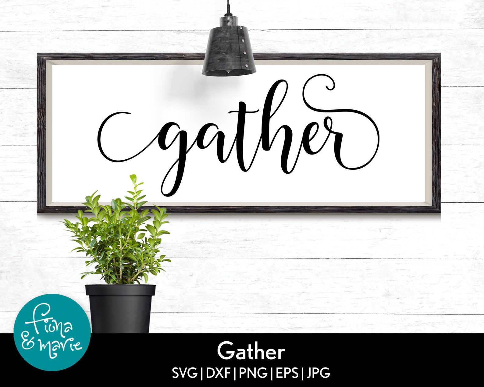Gather Svg Farmhouse Sign Svg Wall Art Decor Cutting Files for ...