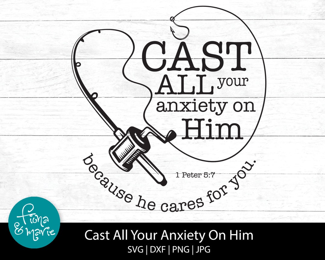 Cast All Your Anxiety on Him Because He Cares for You. 1 Peter 5:7 ...