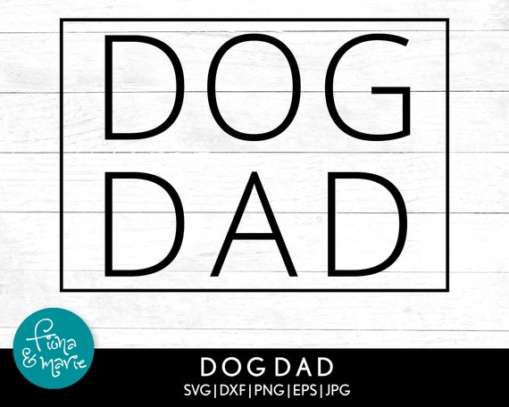 Dog Dad Svg Svg Dxf Eps Jpg Png Mirrored PDF Cricut | Etsy