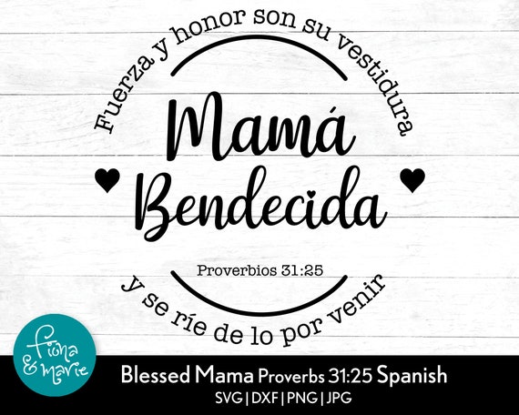 Blessed Mama in Spanish Svg Bible Verse Svg She is Clothed - Etsy