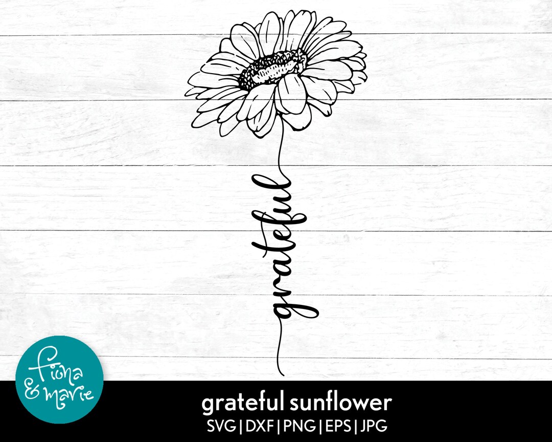 Grateful Cursive Type Sunflower Svg, Inspirational, Svg, Dxf, Eps, Jpg ...