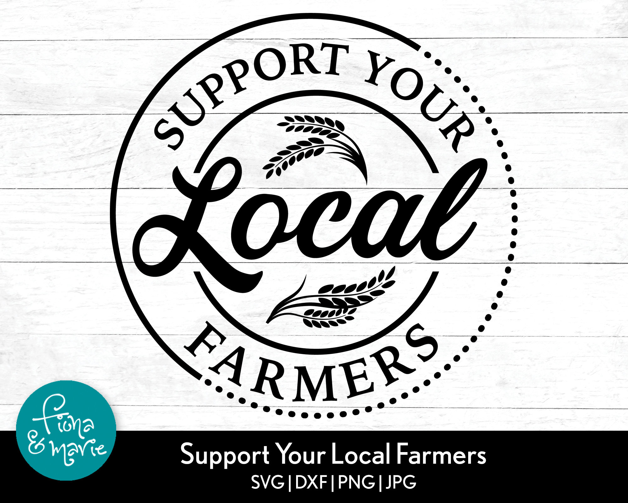 Support Local Farmers SVG: Farmhouse Cricut Cut File (digital Download ...