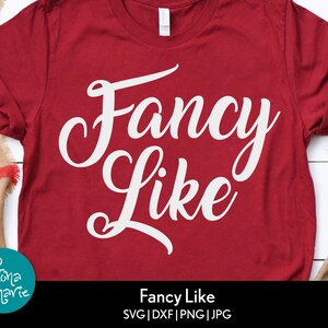 Fancy Like Svg | Mom Life | Png for Shirt | Svg, Dxf, Jpg, Png ...