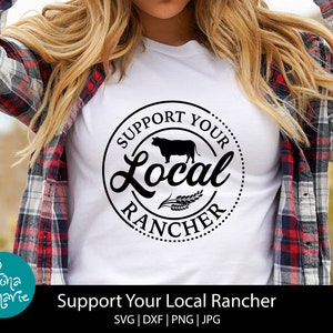 Support Your Local Rancher Svg, Farm Svg, Cow Svg, Farming Svg, Svg ...