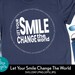 Let Your Smile Change the World Svg | Inspirational | Svg, Dxf, Jpg ...