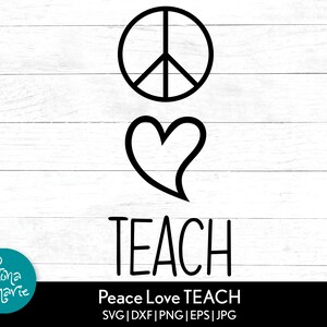 Peace Love Teach Svg | Teacher Svg | Teacher Gift Svg | Svg, Dxf, Eps ...