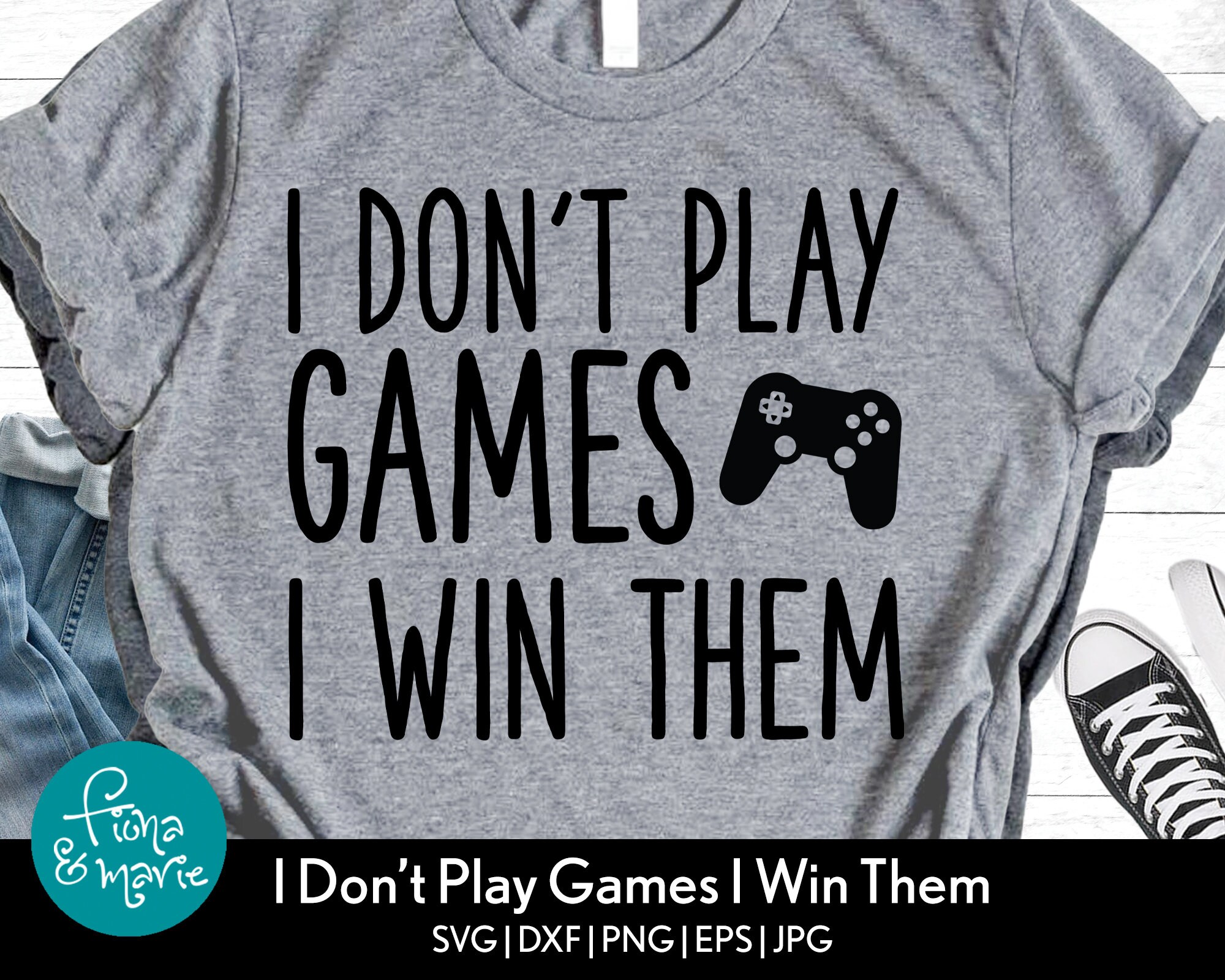 I Don't Play Games I Win Them SVG, Gamer Cut File (digital Download) - Etsy