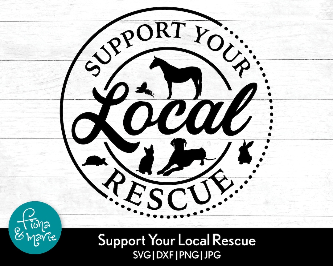 Support Your Local Rescue Svg, Animal Rescue Svg, Png for Shirt, Svg ...